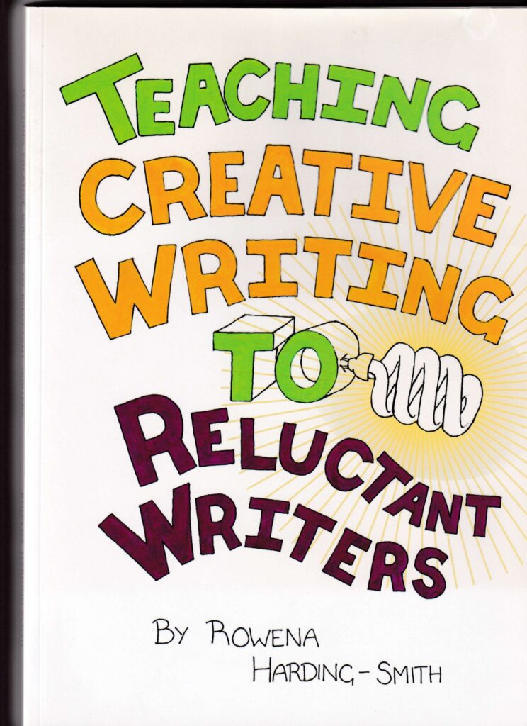 Teaching Creative Writing to Reluctant Writers - Rowena Harding Smith